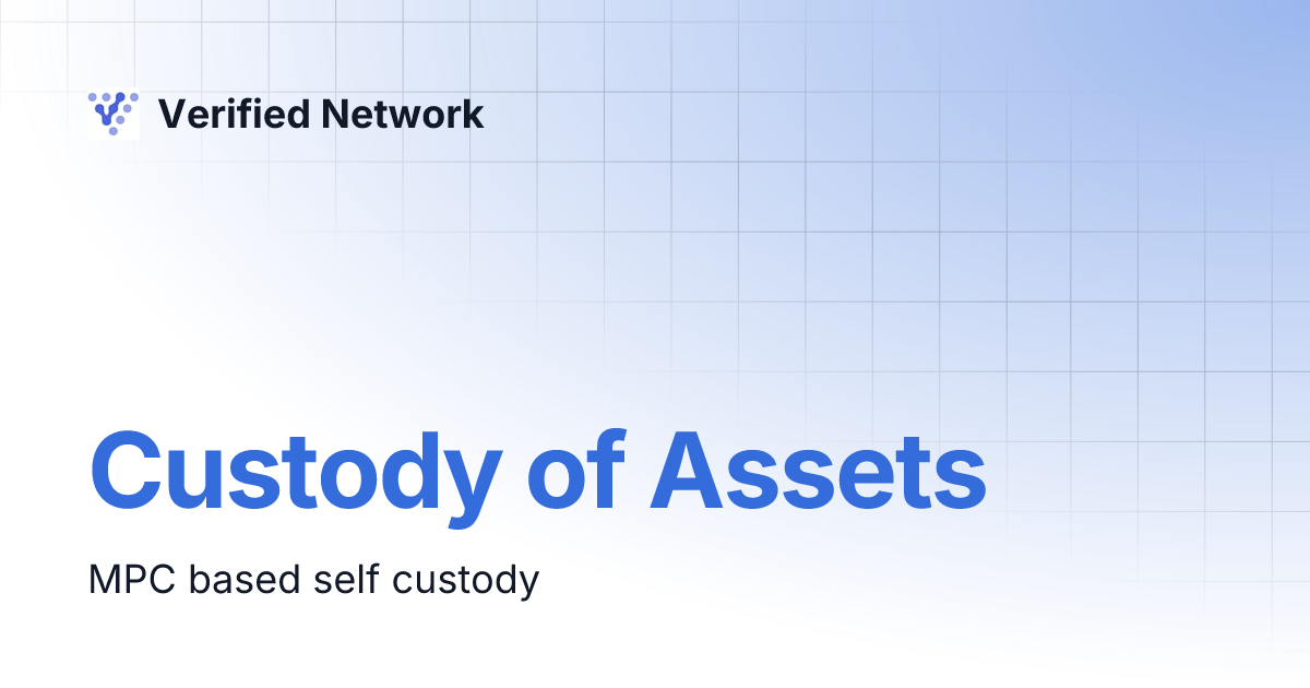 Custody of Assets | Verified Network