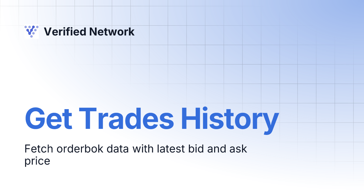 Get Trades History | Verified Network